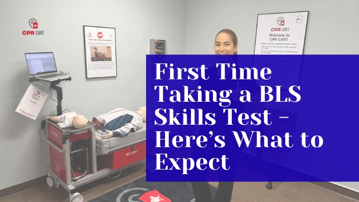 First Time Taking a BLS Skills Test? Here’s What to Expect